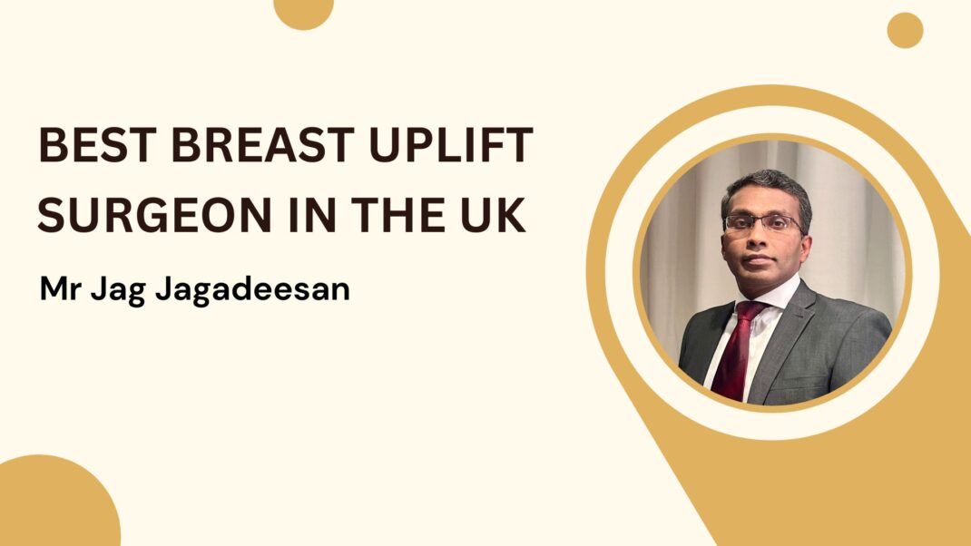 Best Breast Uplift Surgeon in The UK For Mastopexy Surgery
